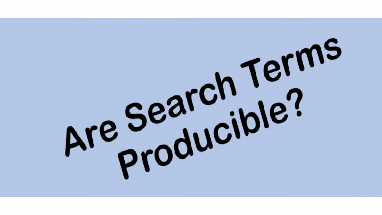 Are Search Terms Producible Heuristica Discovery Counsel are-search-terms-producible-heuristica-discovery-counsel